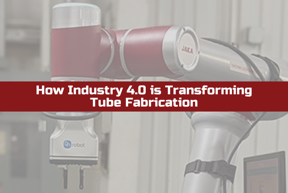 How Industry 4.0 is Transforming Tube Fabrication